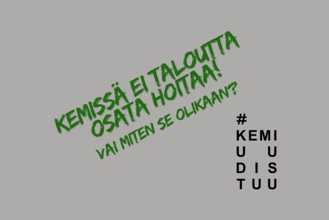 ”Kemissä ei taloutta osata hoitaa, siellä sitä rahaa vasta tuhlataankin ...